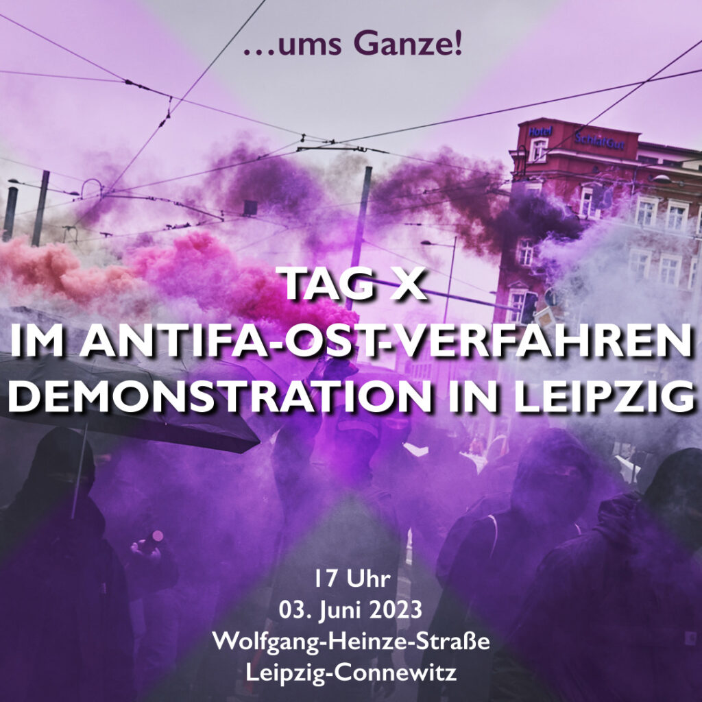 Zur Tag-X Demonstration am 3. Juni nach Leipzig! | ...ums Ganze!